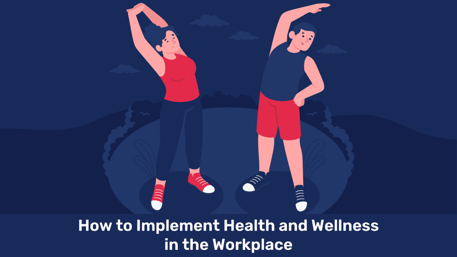 Implement Health and Wellness in the Workplace