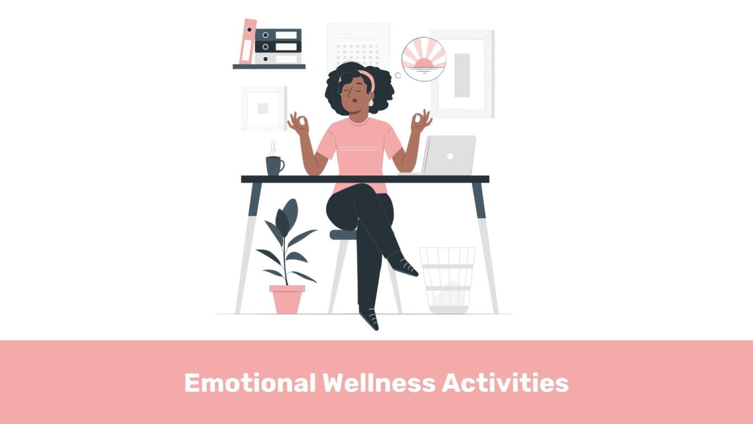 16 Emotional Wellness Activities for Stress Relief