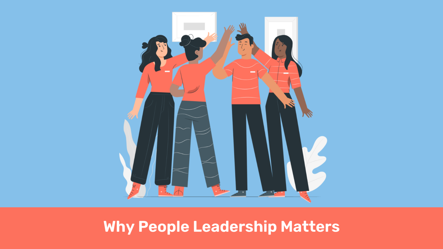 Why People Leadership Matters: The Key to Resilient Teams